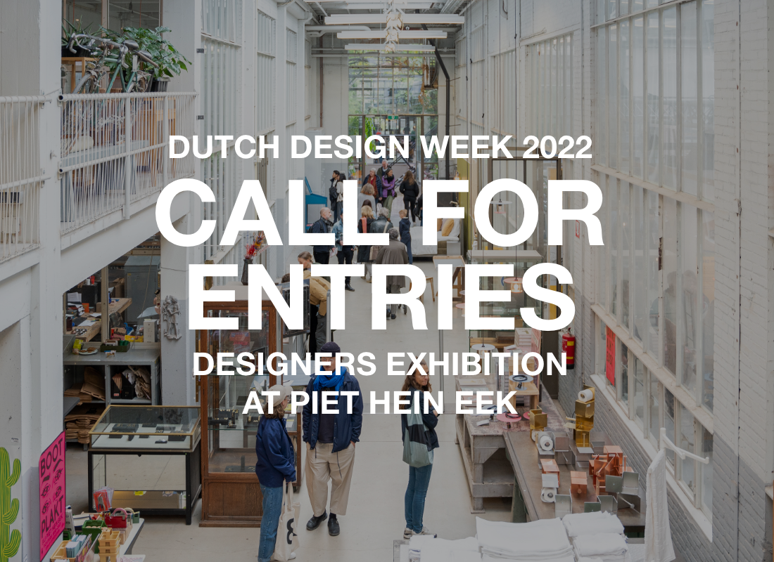 Call for entries Dutch Design Week Expo: October 22 – 30, 2022 • PIET ...